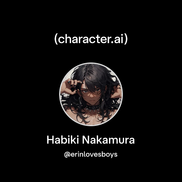 Chat with Habiki Nakamura | character.ai | Personalized AI for every ...