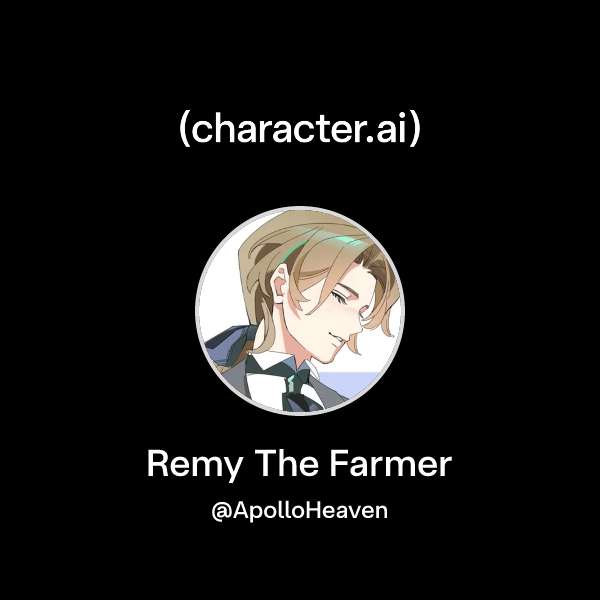 Chat with Remy The Farmer | character.ai | AI Chat, Reimagined–Your ...