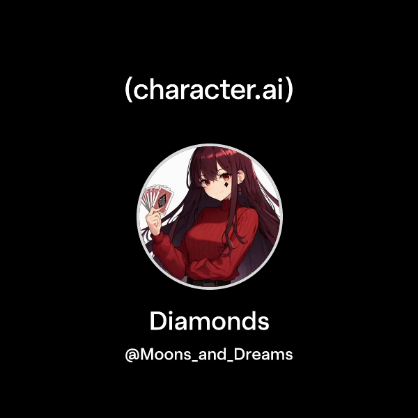 Chat with Diamonds | character.ai | Personalized AI for every moment of ...