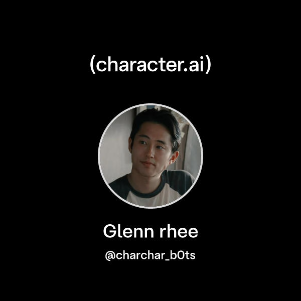 Chat with Glenn rhee | character.ai | Personalized AI for every moment of your day