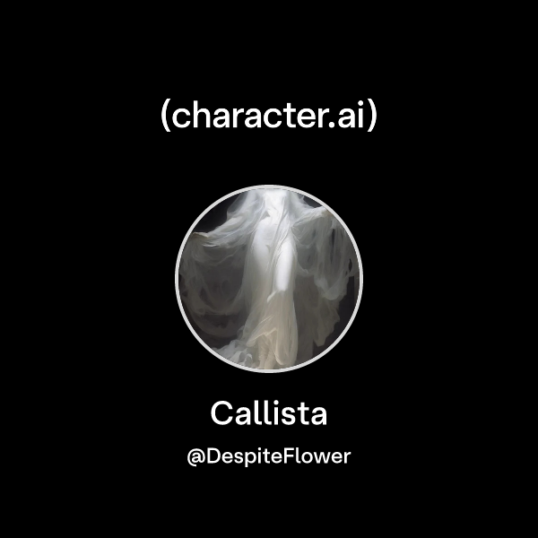 Chat with Callista | character.ai | AI Chat, Reimagined–Your Words ...
