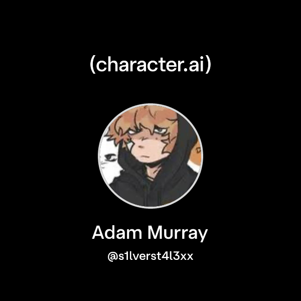 Chat with Adam Murray | character.ai | AI Chat, Reimagined–Your Words ...