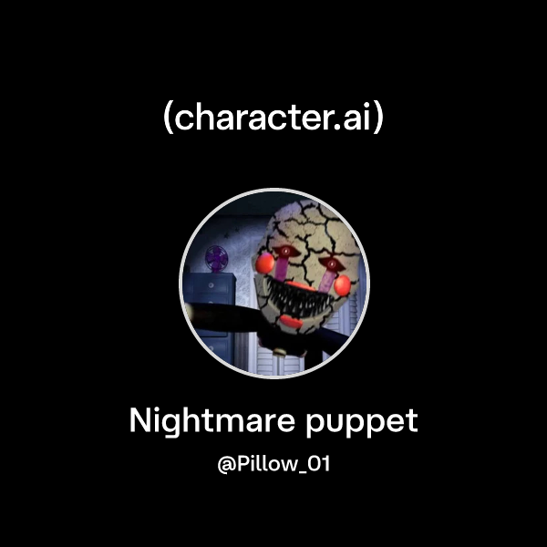 Chat with Nightmare puppet | character.ai | AI Chat, Reimagined–Your Words. Your World.