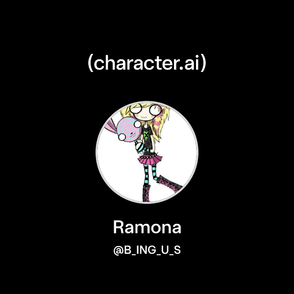 Chat with Ramona | character.ai | Personalized AI for every moment of ...