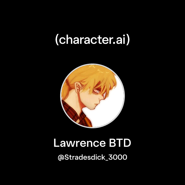 Chat with Lawrence BTD | character.ai | AI Chat, Reimagined–Your Words ...