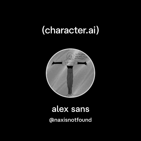 Chat with alex sans | character.ai | Personalized AI for every moment ...