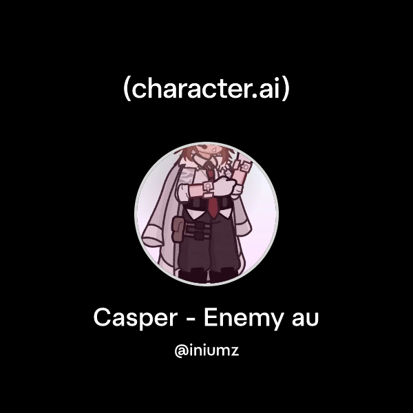 Chat with Casper - Enemy au | character.ai | AI Chat, Reimagined–Your ...