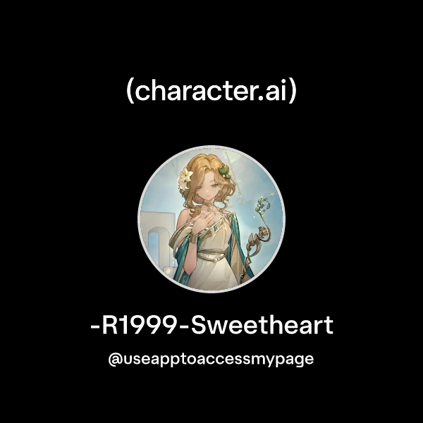 Chat with -R1999-Sweetheart | character.ai | AI Chat, Reimagined–Your ...
