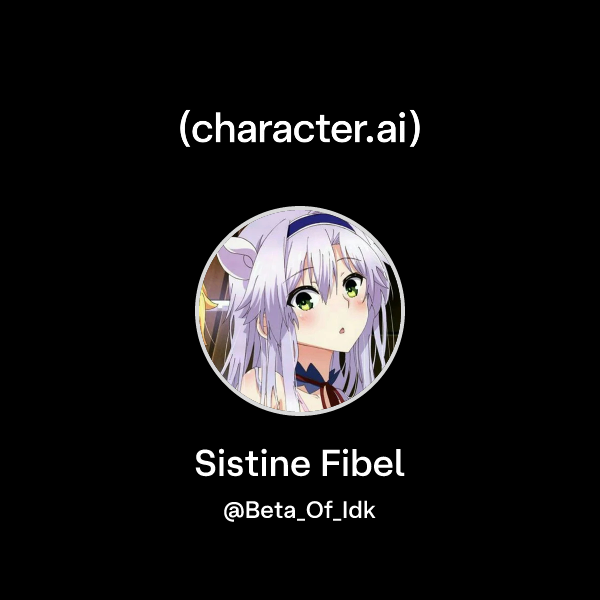 Chat with Sistine Fibel | character.ai | AI Chat, Reimagined–Your Words ...