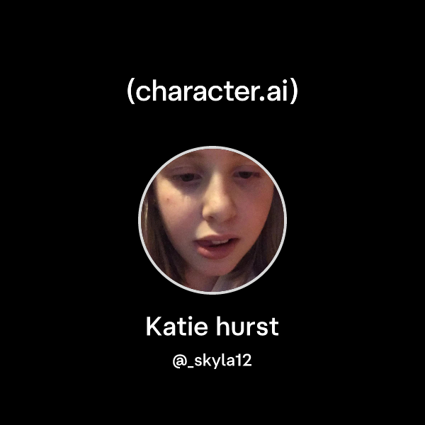 Chat with Katie hurst | character.ai | Personalized AI for every moment ...