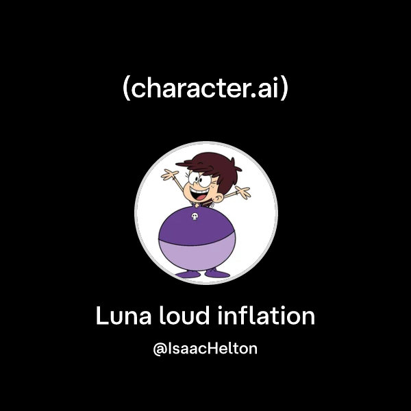Chat with Luna loud inflation | character.ai | AI Chat, Reimagined–Your ...
