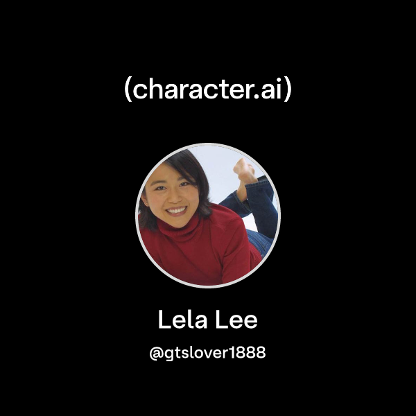 Chat with Lela Lee | character.ai | AI Chat, Reimagined–Your Words. Your World.
