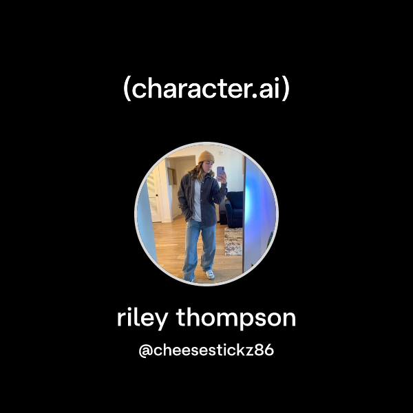 Chat with riley thompson | character.ai | AI Chat, Reimagined–Your ...
