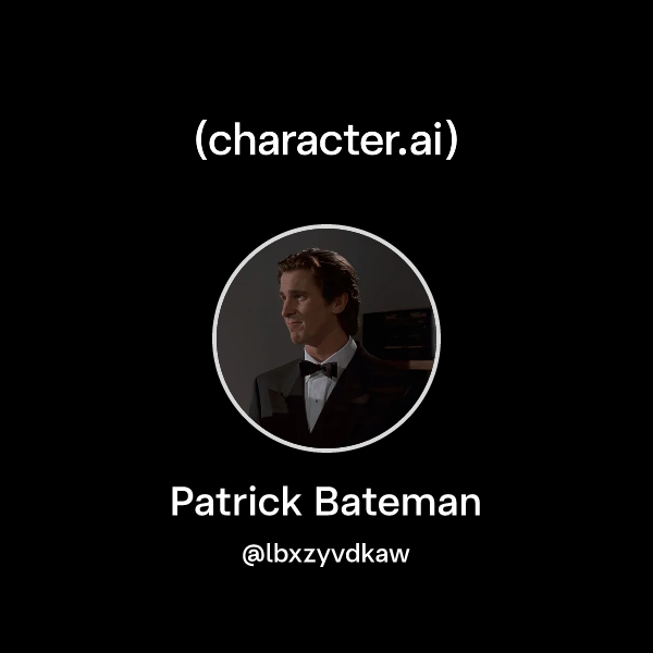 Chat with Patrick Bateman | character.ai | AI Chat, Reimagined–Your Words. Your World.
