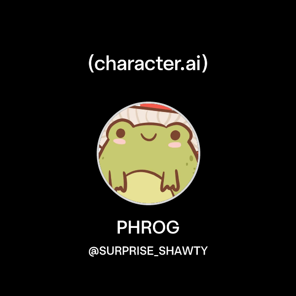 Chat with PHROG | character.ai | AI Chat, Reimagined–Your Words. Your World.