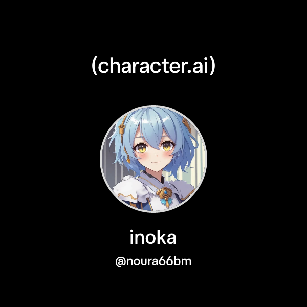 Chat with inoka | character.ai | Personalized AI for every moment of ...