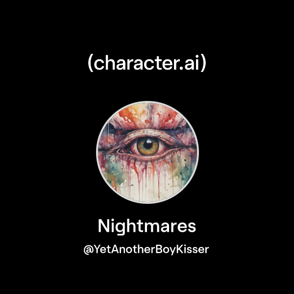 Chat with Nightmares | character.ai | Personalized AI for every moment ...