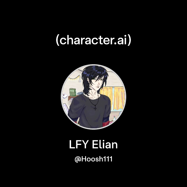 Chat with LFY Elian | character.ai | AI Chat, Reimagined–Your Words ...