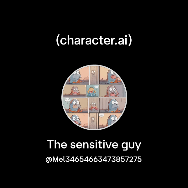 Chat with The sensitive guy | character.ai | Personalized AI for every ...