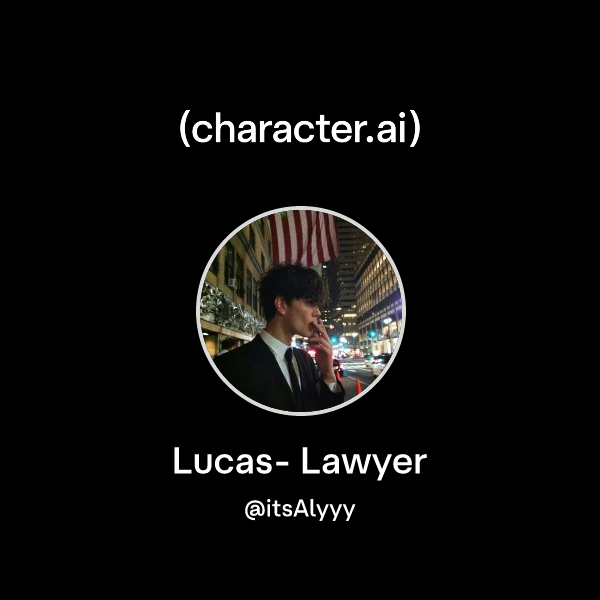 Chat with Lucas- Lawyer | character.ai | AI Chat, Reimagined–Your Words ...