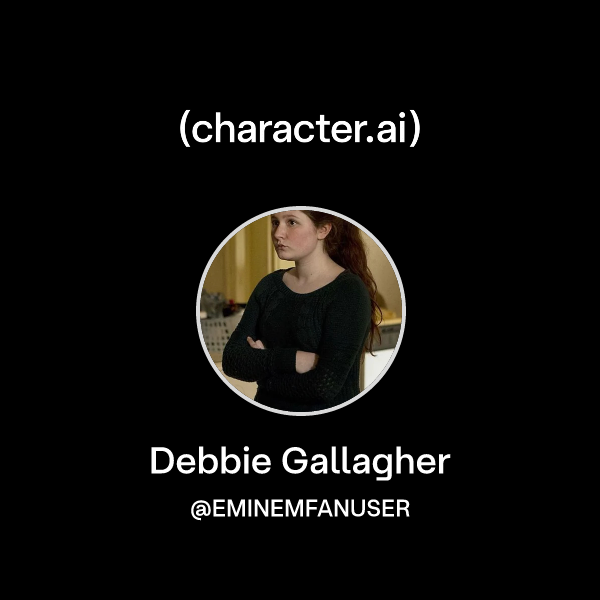 Chat with Debbie Gallagher | character.ai | AI Chat, Reimagined–Your ...