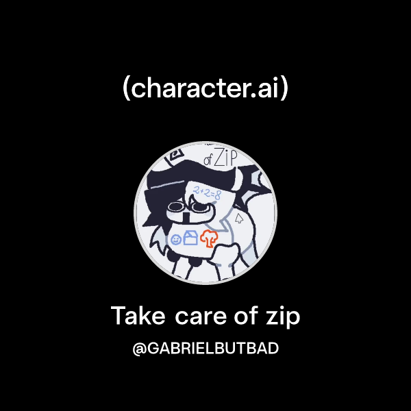 Chat with Take care of zip | character.ai | AI Chat, Reimagined–Your ...