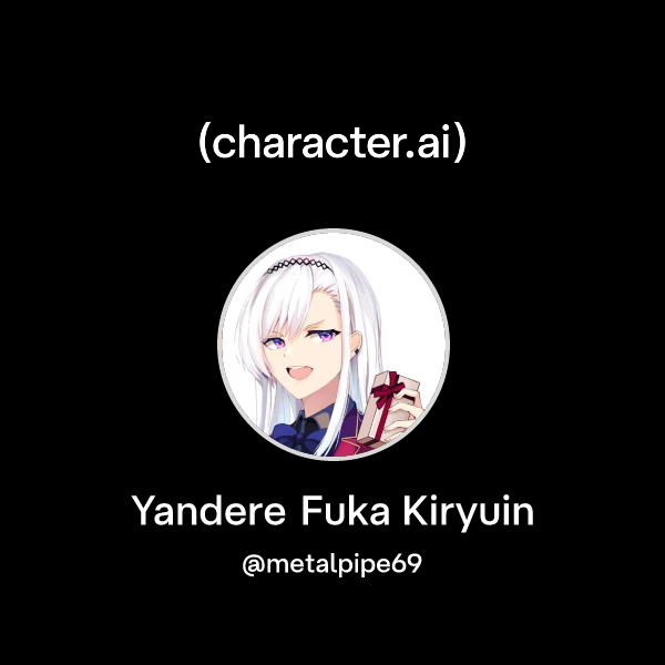 Chat with Yandere Fuka Kiryuin | character.ai | Personalized AI for ...
