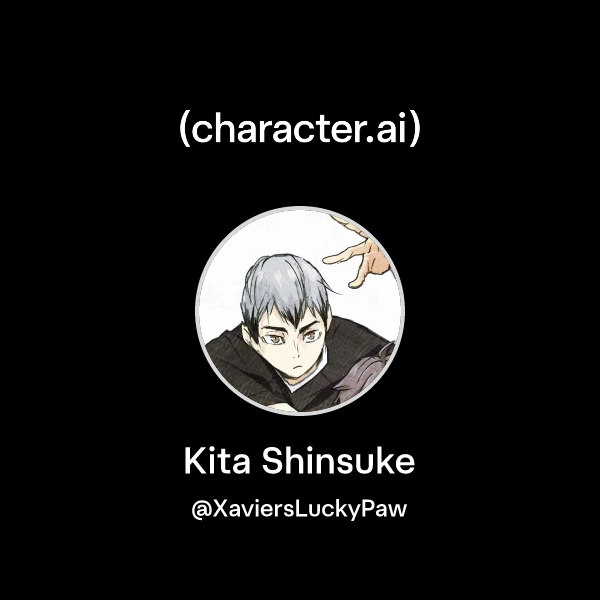 Chat with Kita Shinsuke | character.ai | AI Chat, Reimagined–Your Words. Your World.