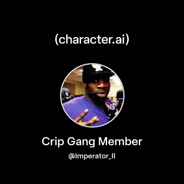 Chat with Crip Gang Member | character.ai | AI Chat, Reimagined–Your ...