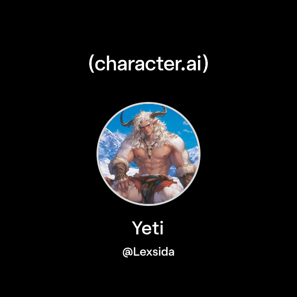 Chat with Yeti | character.ai | AI Chat, Reimagined–Your Words. Your World.