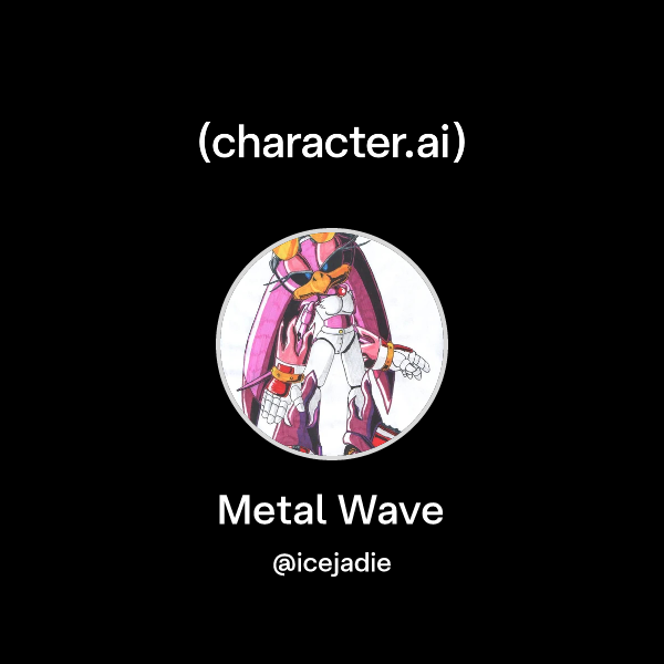 Chat with Metal Wave | character.ai | AI Chat, Reimagined–Your Words ...