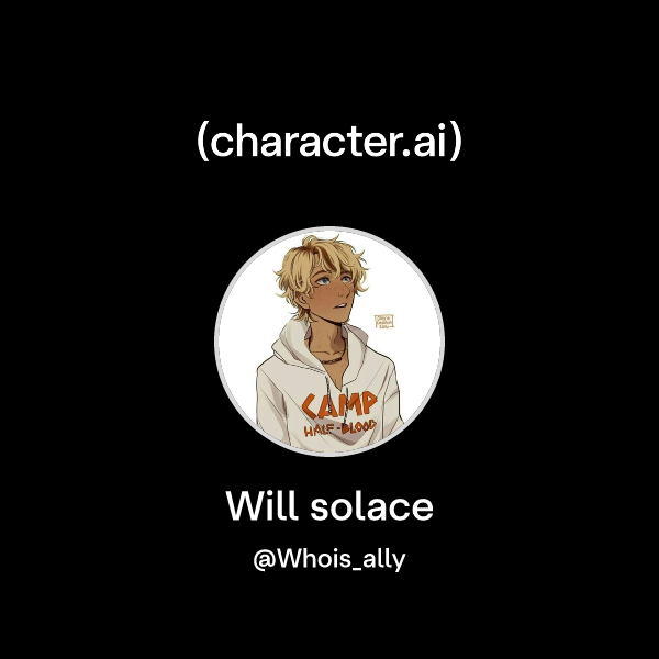 Chat with Will solace | character.ai | Personalized AI for every moment ...