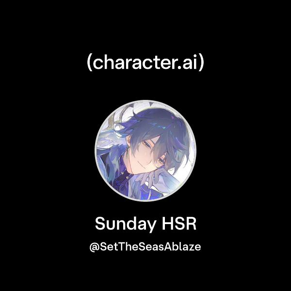 Chat with Sunday HSR | character.ai | AI Chat, Reimagined–Your Words ...