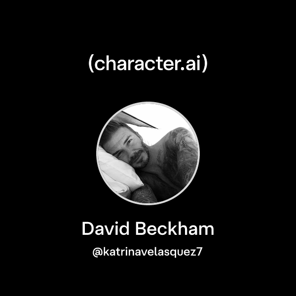 Chat with David Beckham | character.ai | Personalized AI for every ...