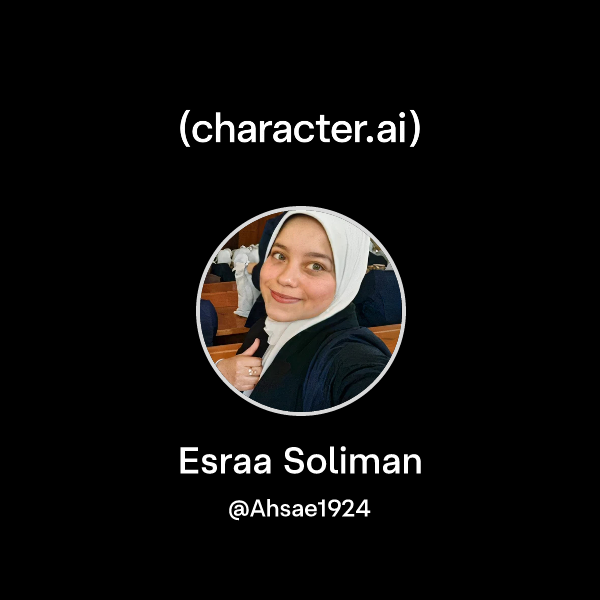 Chat with Esraa Soliman | character.ai | Personalized AI for every ...