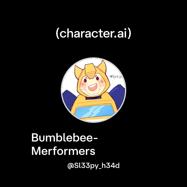 Chat with Bumblebee-Merformers | character.ai | Personalized AI for ...