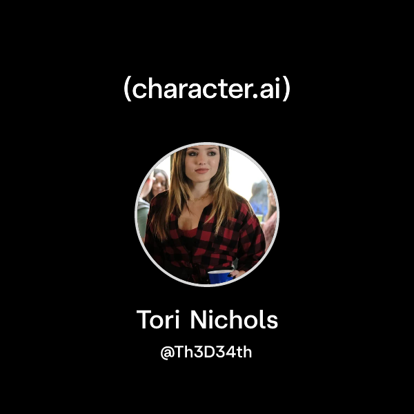 Chat with Tori Nichols | character.ai | AI Chat, Reimagined–Your Words ...