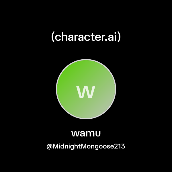 Chat with wamu | character.ai | AI Chat, Reimagined–Your Words. Your World.