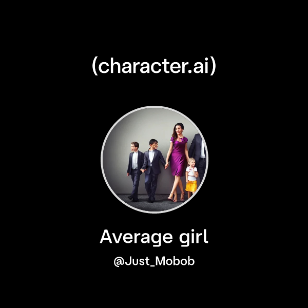 Chat with Average girl | character.ai | AI Chat, Reimagined–Your Words. Your World.