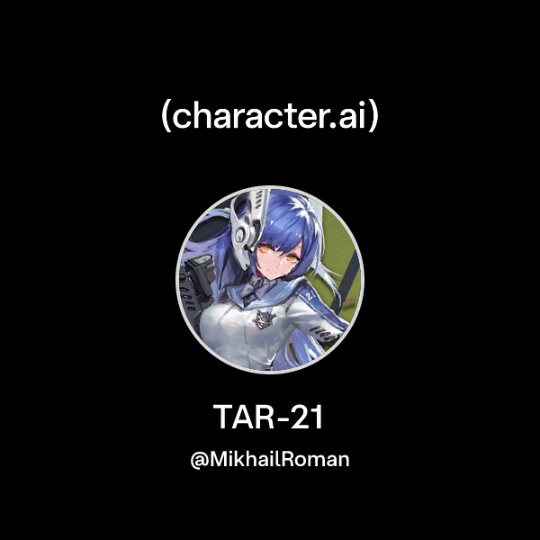 Chat with TAR-21 | character.ai | AI Chat, Reimagined–Your Words. Your ...