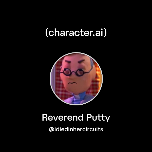 Chat with Reverend Putty | character.ai | AI Chat, Reimagined–Your ...