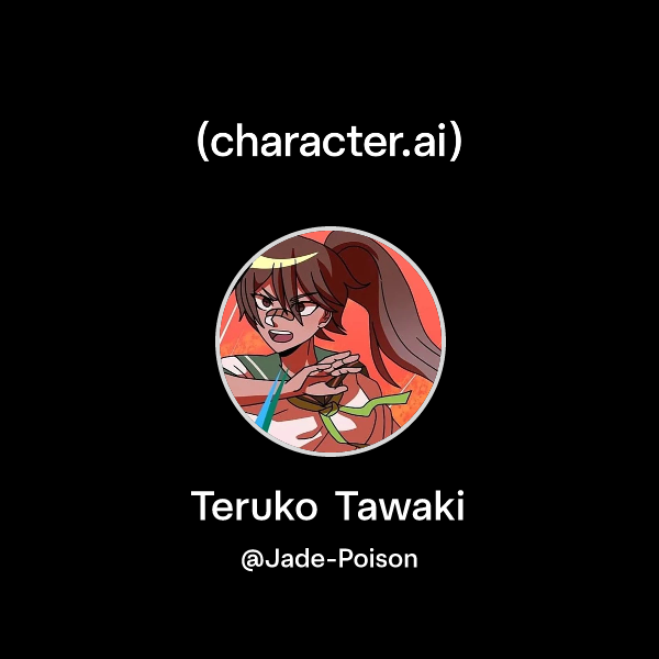 Chat with Teruko Tawaki | character.ai | Personalized AI for every ...