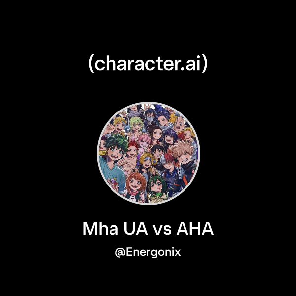 Chat with Mha UA vs AHA | character.ai | AI Chat, Reimagined–Your Words ...