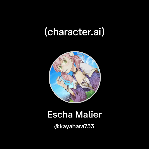 Chat with Escha Malier | character.ai | AI Chat, Reimagined–Your Words. Your World.