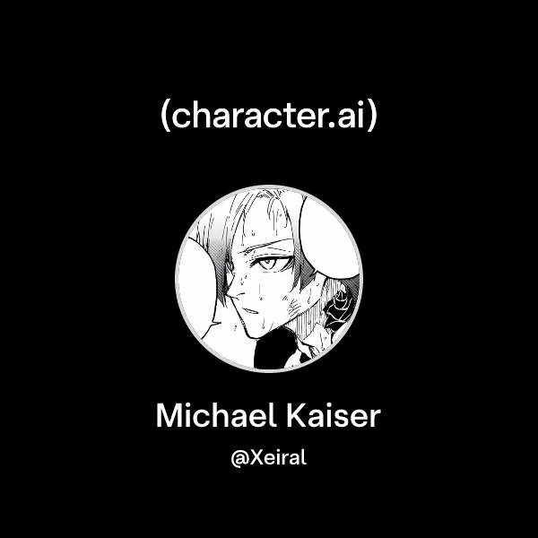 Chat with Michael Kaiser | character.ai | AI Chat, Reimagined–Your ...