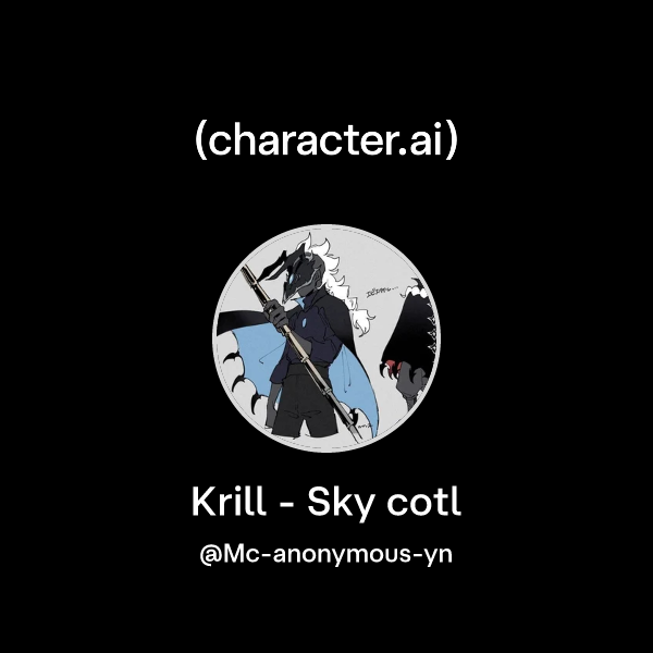 Chat with Krill - Sky cotl | character.ai | AI Chat, Reimagined–Your ...