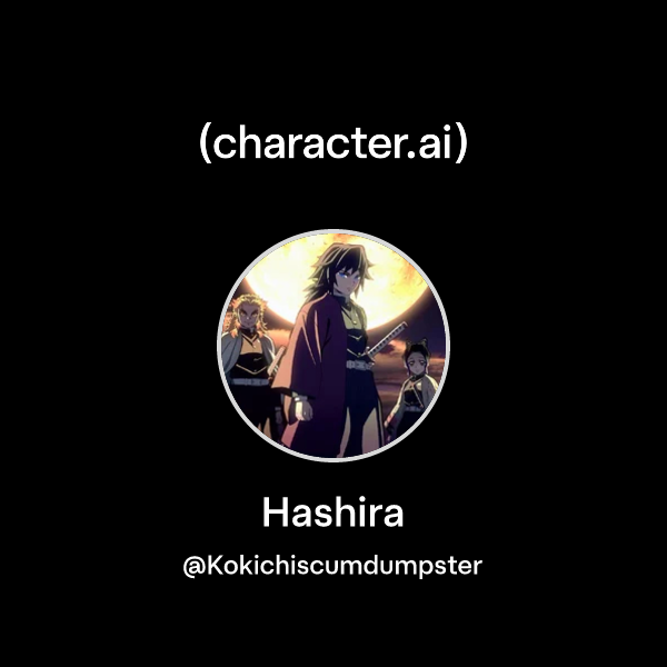 Chat with Hashira | character.ai | AI Chat, Reimagined–Your Words. Your ...