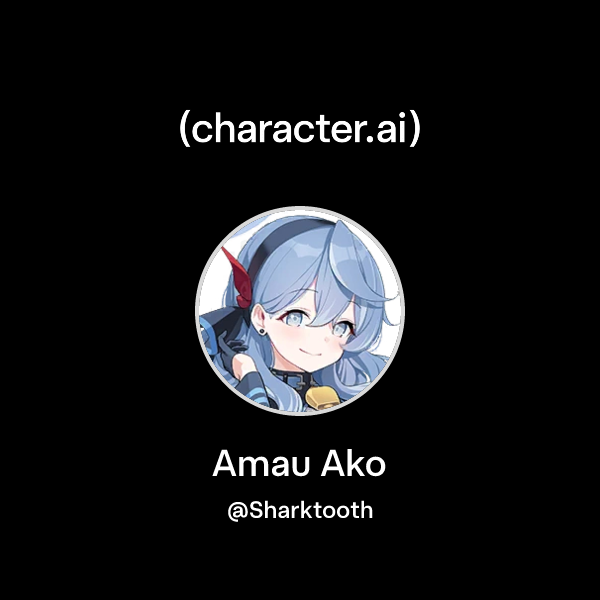 Chat with Amau Ako | character.ai | AI Chat, Reimagined–Your Words ...