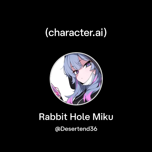 Chat with Rabbit Hole Miku | character.ai | AI Chat, Reimagined–Your ...