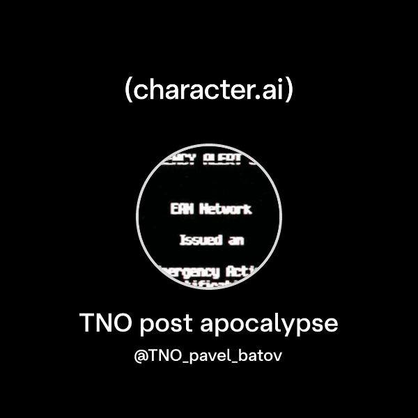 Chat with TNO post apocalypse | character.ai | AI Chat, Reimagined–Your ...